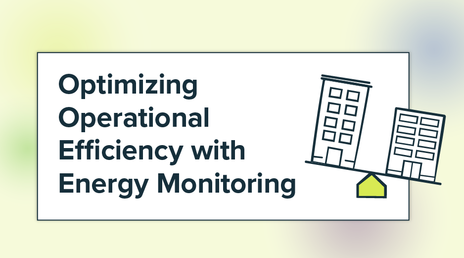 Optimizing Operational Efficiency with Energy Monitoring | EnergyCAP Optimizing Operational Efficiency with Energy Monitoring | EnergyCAP