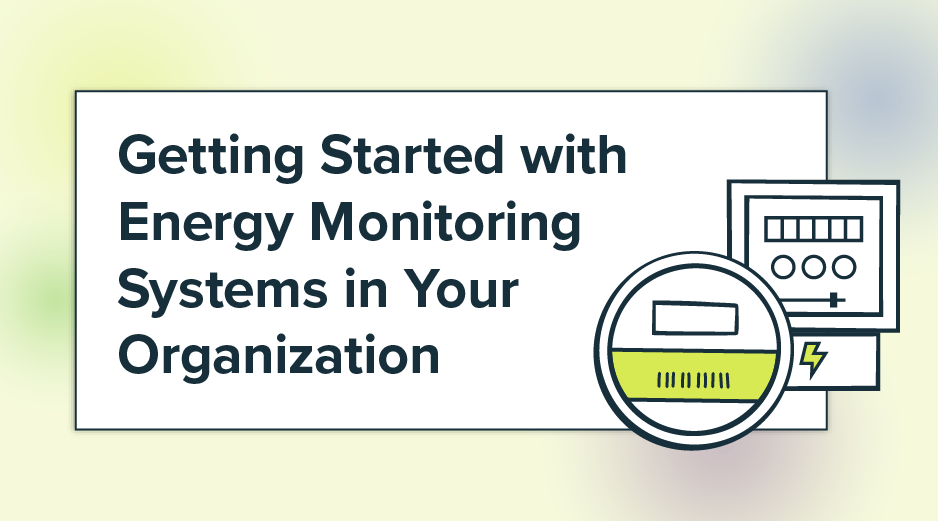 Getting Started with Energy Monitoring Systems in Your Organization ...